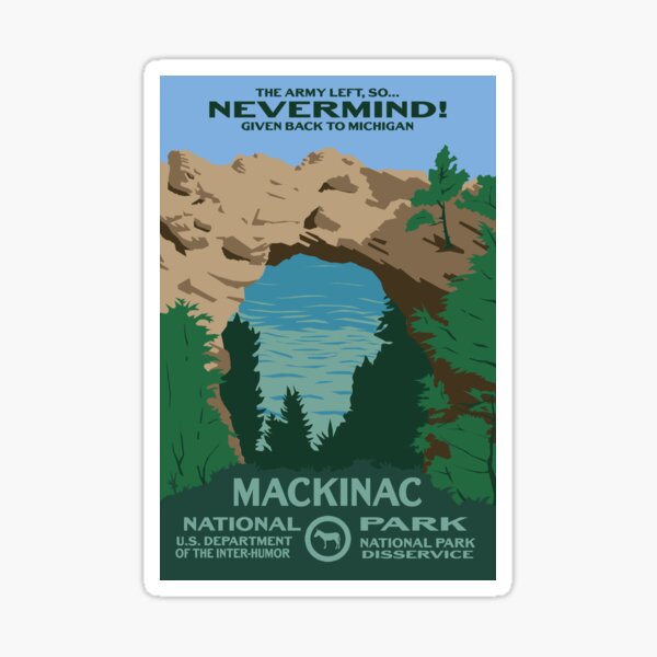"Mackinac National Park - Never Mind!" Sticker for Sale by mp2262 ...