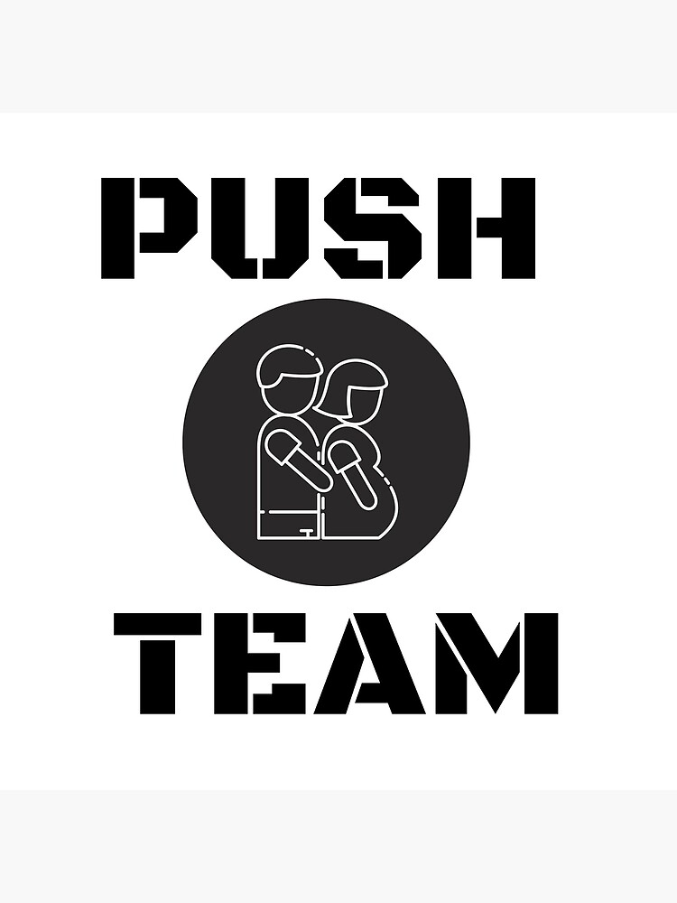 "Push Team " Poster by FLHeifer | Redbubble