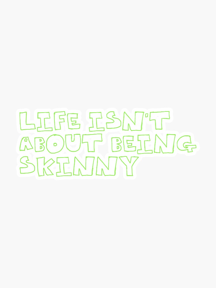 "Skinny Quote Sticker" Sticker by Aannawhitee | Redbubble