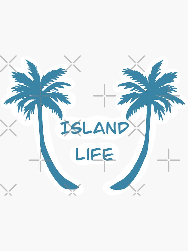 "Island Life" Sticker for Sale by seabiscuit28 | Redbubble