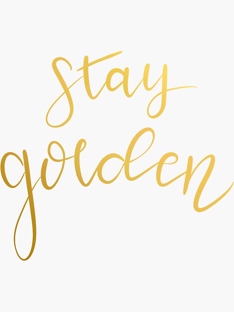 "Stay Golden Sticker" Sticker for Sale by a-vernon5 | Redbubble