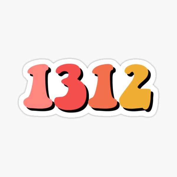 "1312" Sticker for Sale by TeaganOdders | Redbubble