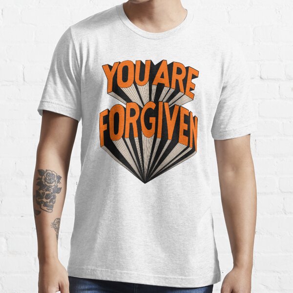 "You Are Forgiven" Essential T-Shirt for Sale by Audrey Herbertson ...
