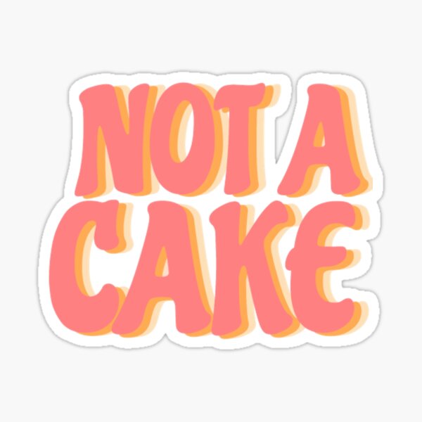 "Not a cake twitter meme" Sticker by Amnaatiq | Redbubble