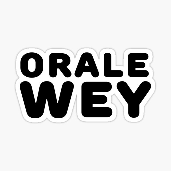 "Orale Wey" Sticker for Sale by Zaguaro | Redbubble