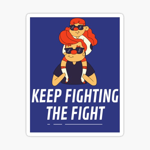 "keep Fighting" Sticker for Sale by SMITHEREEN | Redbubble