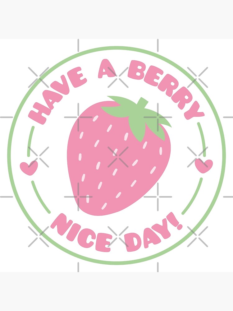 "Have A Berry Nice Day, Strawberry Positive Pun" Greeting Card for Sale ...