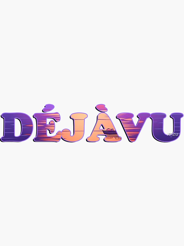 "deja vu sticker" Sticker by xnzu | Redbubble