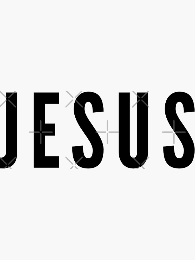 "Jesus in Black Bold Letters " Sticker for Sale by bugtalk | Redbubble