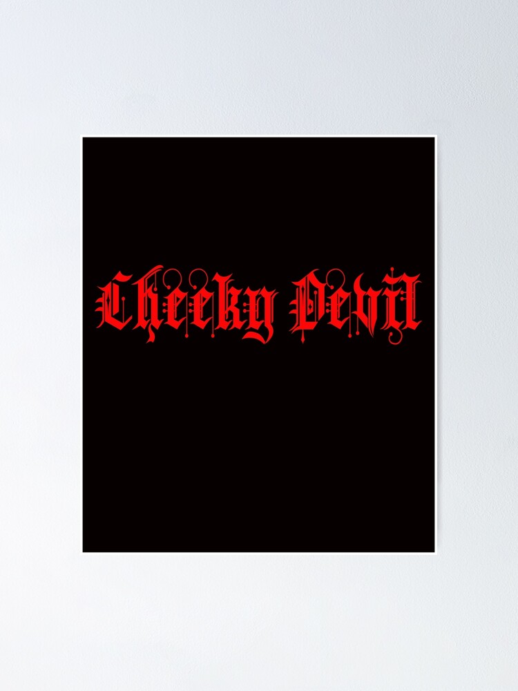 "Cheeky Devil" Poster by nuttylass1 | Redbubble