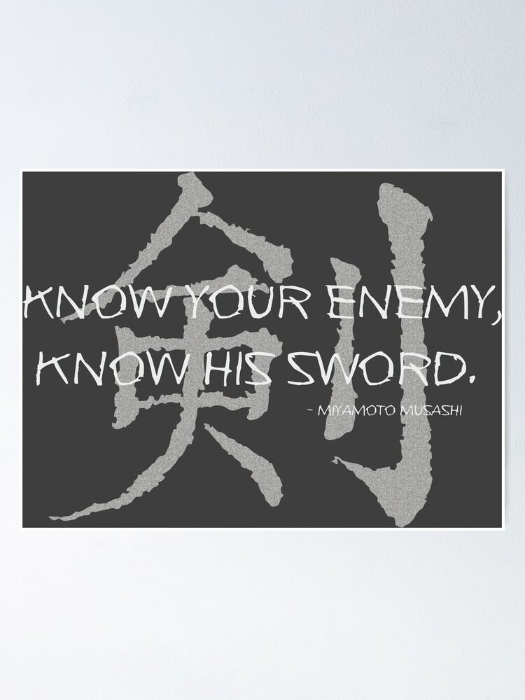 "KNOW YOUR ENEMY, KNOW HIS SWORD (2)" Poster for Sale by MusashiArts ...