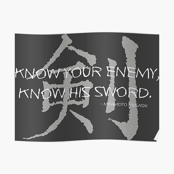 "KNOW YOUR ENEMY, KNOW HIS SWORD (2)" Poster for Sale by MusashiArts ...