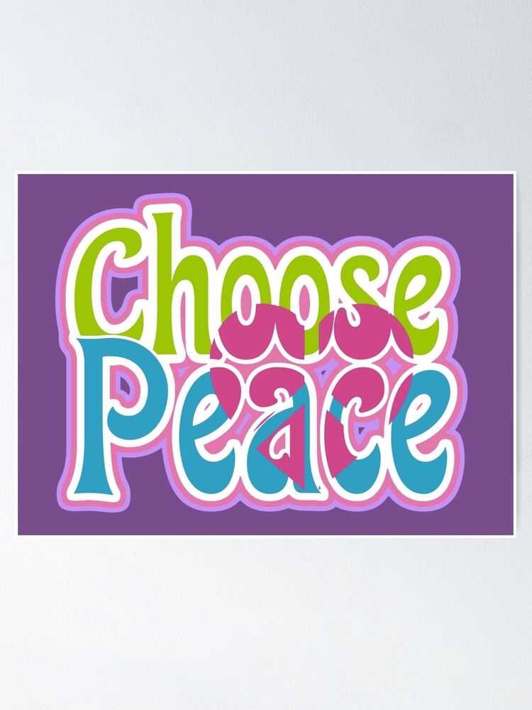"Choose Peace Peace Symbol Inspirational Typography" Poster by Alondra ...