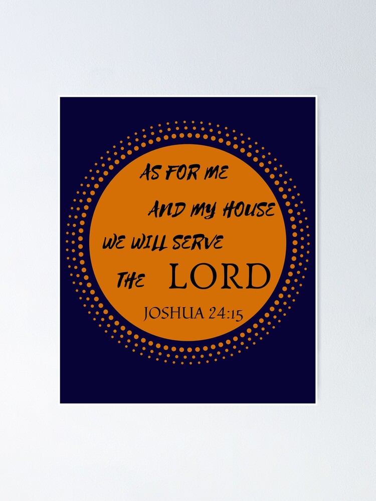 "Christian, Bible verse, Joshua 25:15, As, For, And, My, House, We ...