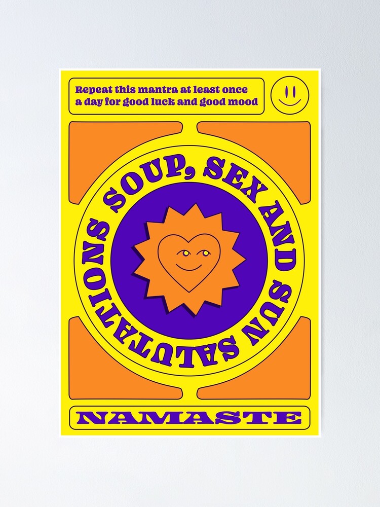 Soup Sex And Sun Salutations Poster For Sale By Elpisxo Redbubble