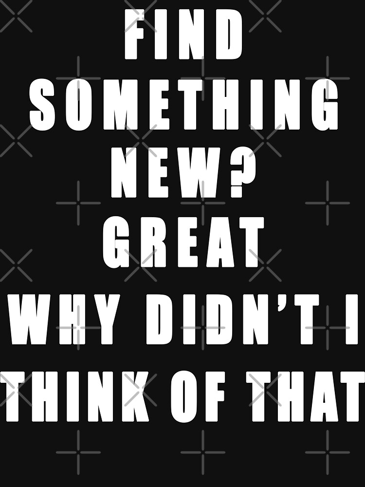 "Find something new ivanka trump ad campaign" T-shirt for Sale by ...