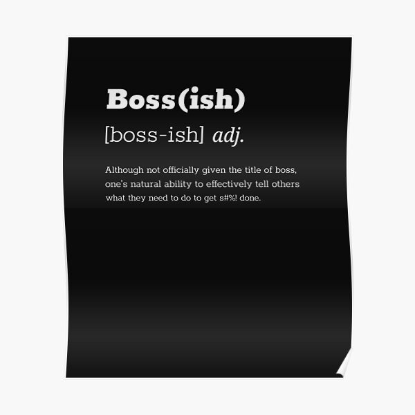 "Boss-ish definition" Poster for Sale by Mmemaladroite | Redbubble