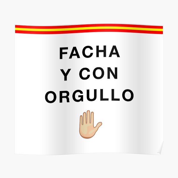 "Orgullo Facha Español" Poster by rmmarta | Redbubble
