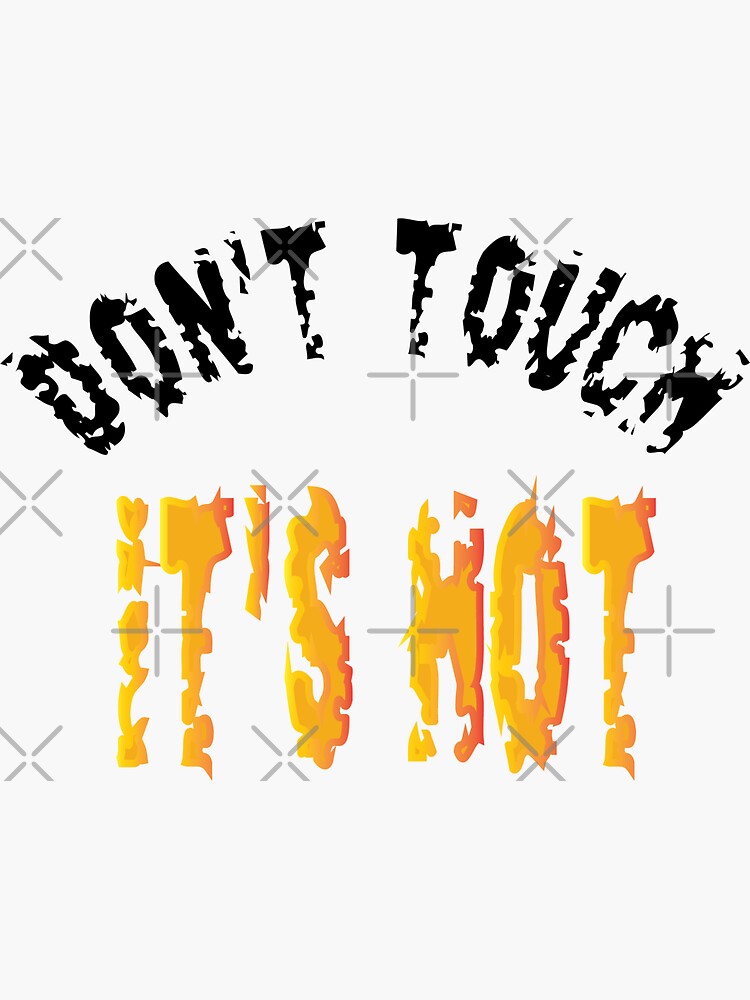 "Warning! Don't touch, it's hot :)" Sticker by Lawan2521 | Redbubble