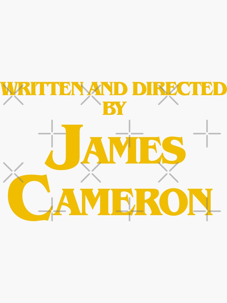 "Written and Directed by James Cameron" Sticker for Sale by simasgs ...