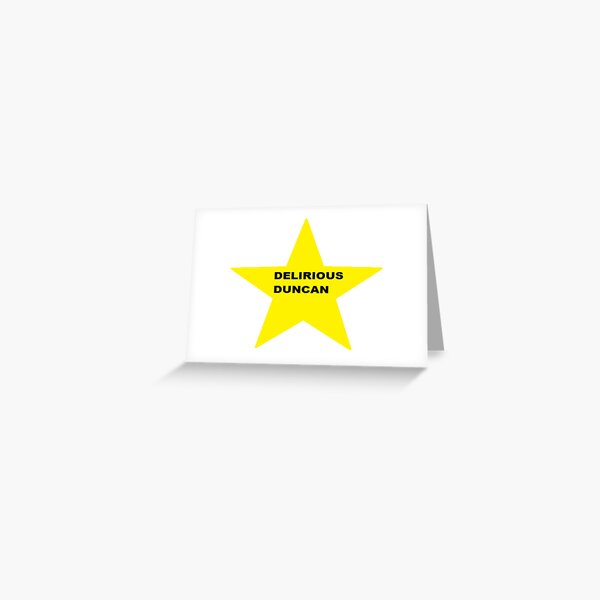 "DELIRIOUS DUNCAN ROBERT STAR" Greeting Card for Sale by buckysrt ...