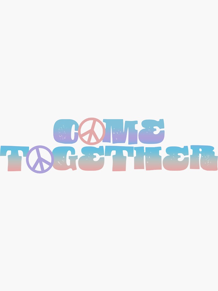 "Come Together Sticker (Peace Sign)" Sticker for Sale by stupidcowgirl ...