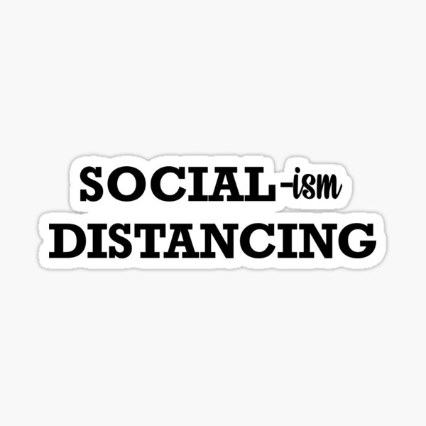 "Social-ism distancing " Sticker for Sale by repub2020 | Redbubble