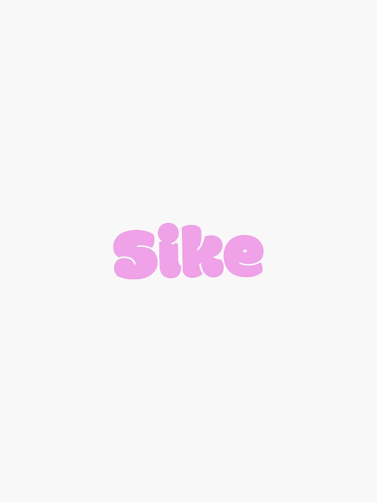 "Sike " Sticker for Sale by PLTofficial | Redbubble