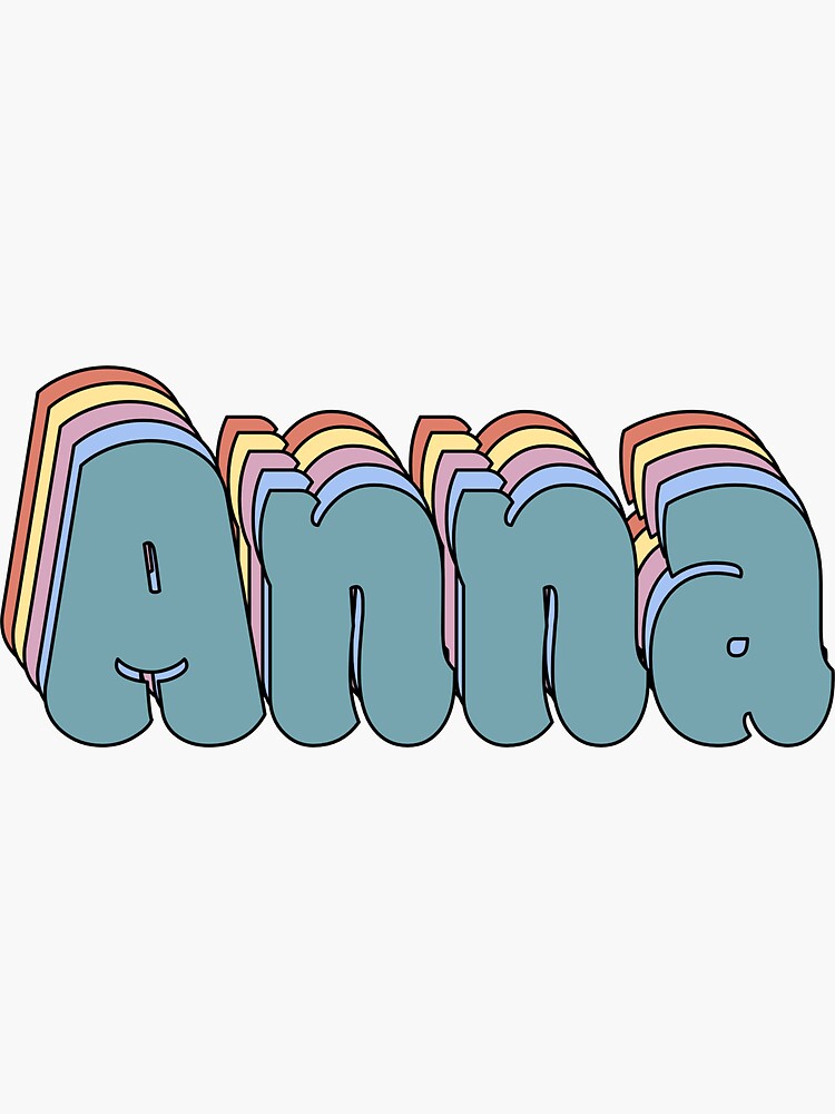 "Anna Name " Sticker for Sale by ashleymanheim | Redbubble