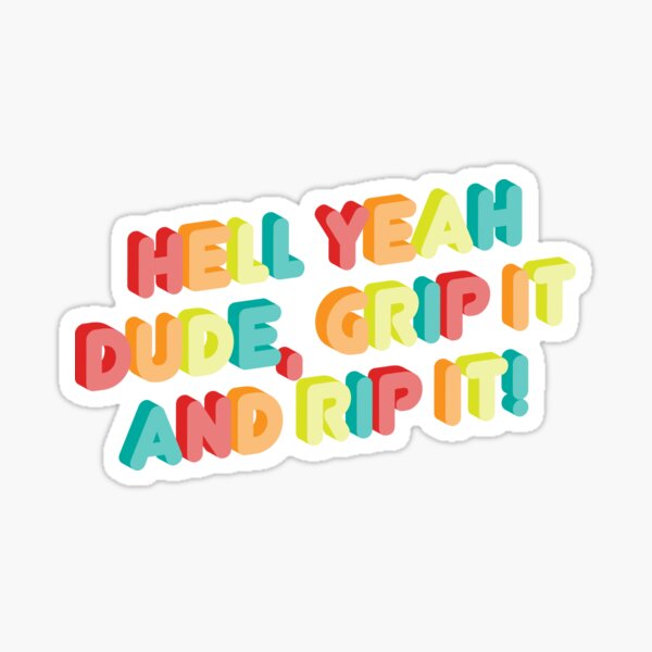 "Grip It And Rip It!" Sticker by spappo | Redbubble