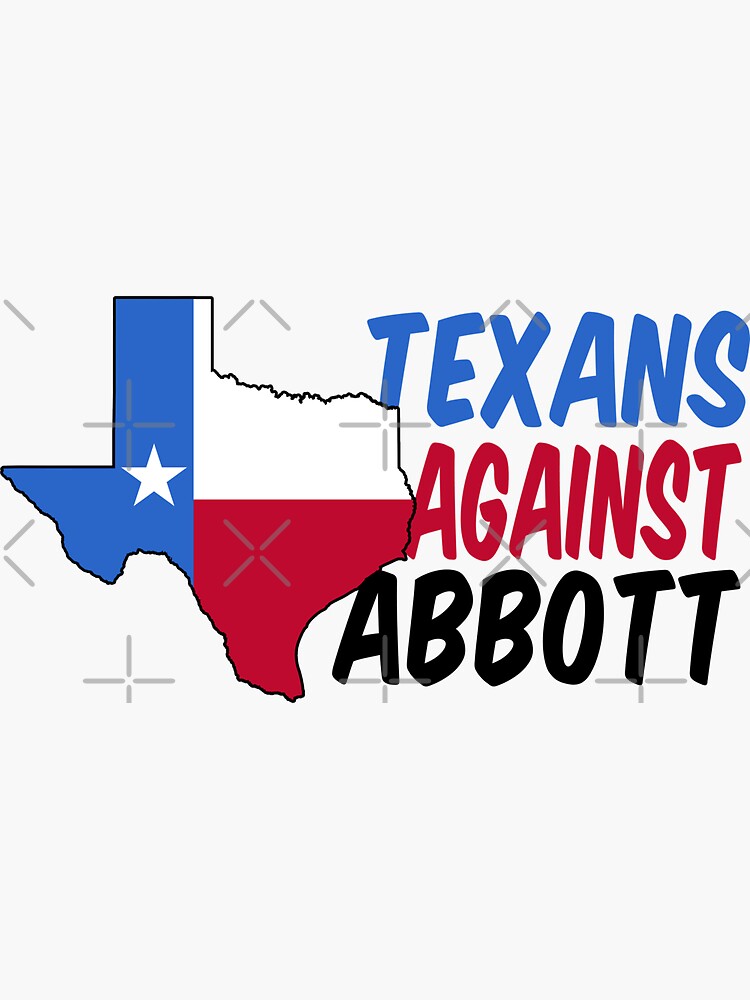 "Texans Against Greg Abbott" Sticker for Sale by elishamarie28 | Redbubble