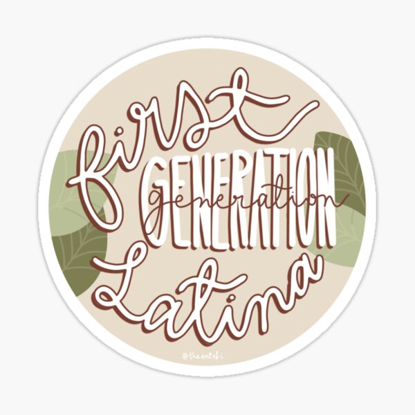 "first generation latina" Sticker by yhuman | Redbubble