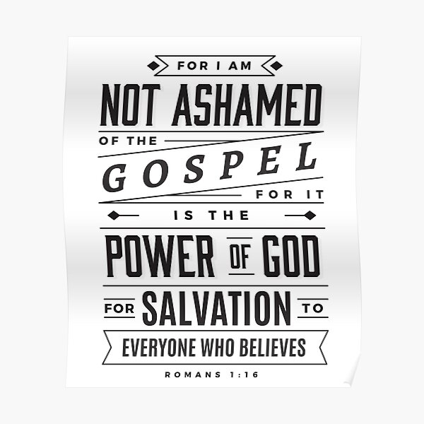 "I am Not Ashamed of the Gospel - Christian Bible Verse" Poster for ...