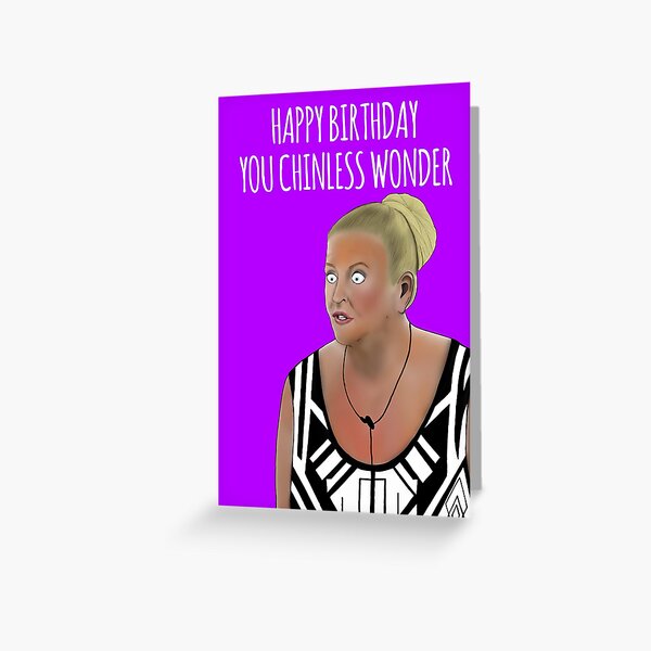 ""Happy Birthday you Chinless Wonder" - Kim Woodburn Greeting Card ...