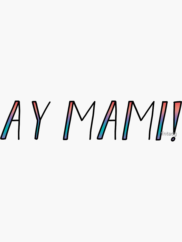 "ay mami" Sticker for Sale by fntacy | Redbubble