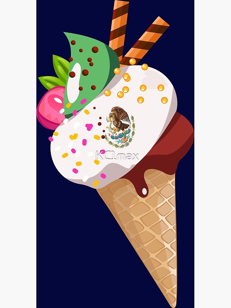 "World Flags Ice Cream / Mexico Ice Cream" Poster for Sale by KC1max ...