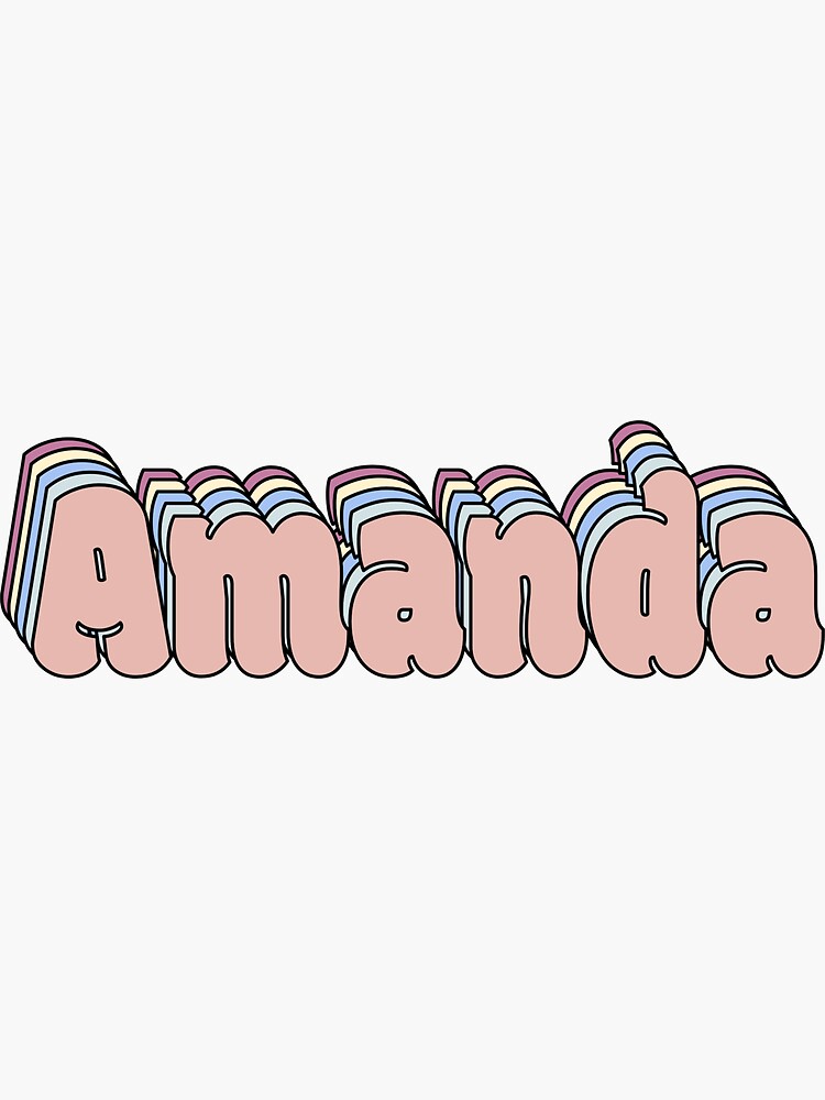 "Amanda Name " Sticker for Sale by ashleymanheim | Redbubble