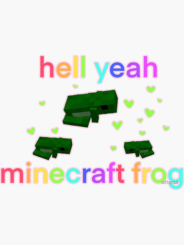 "hell yeah minecraft frog" Sticker for Sale by ottersir | Redbubble