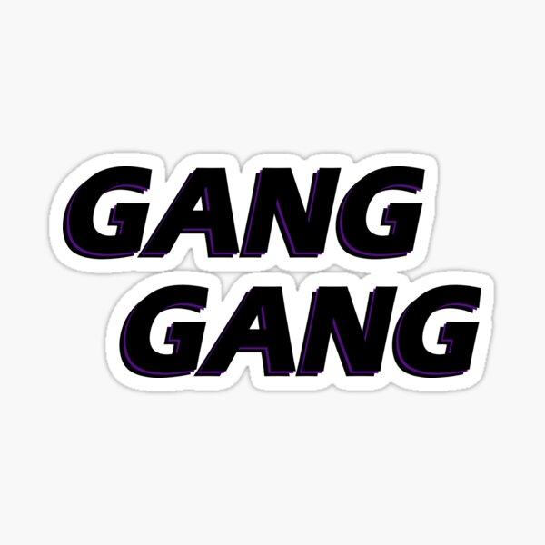 "Gang Gang" Sticker by StefanCgraphics | Redbubble