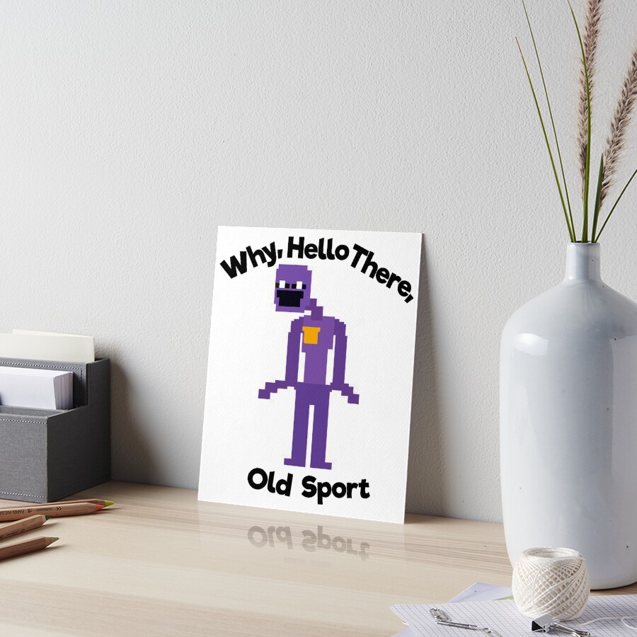 "Why, Hello There, Old Sport" Art Board Print by DesignzByAnna | Redbubble