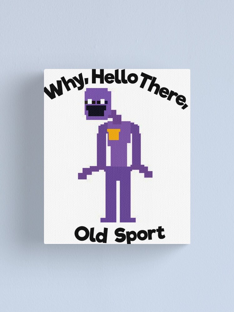 "Why, Hello There, Old Sport" Canvas Print for Sale by DesignzByAnna ...