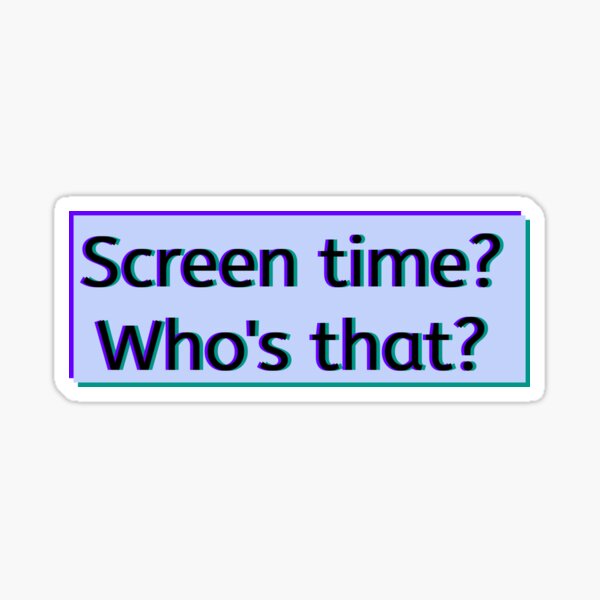 "Screen Time Who's That" Sticker for Sale by humyra | Redbubble