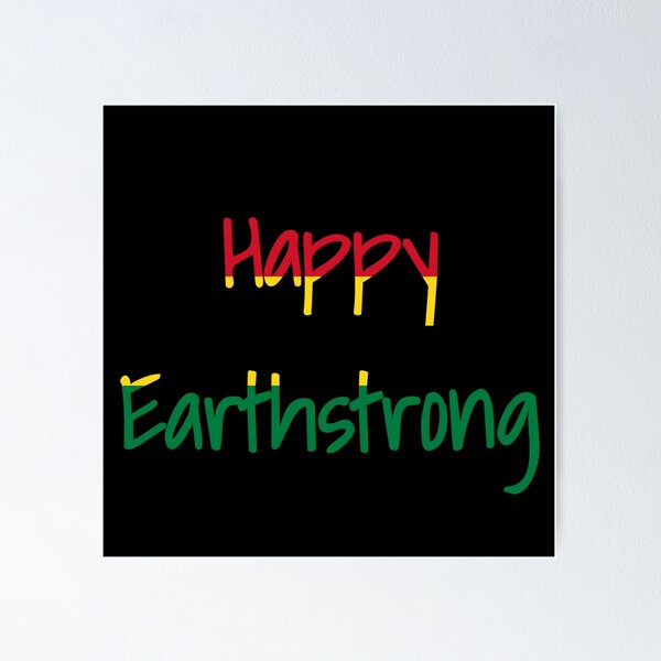 "Happy Earthstrong " Poster for Sale by JAMAICAMERCH | Redbubble