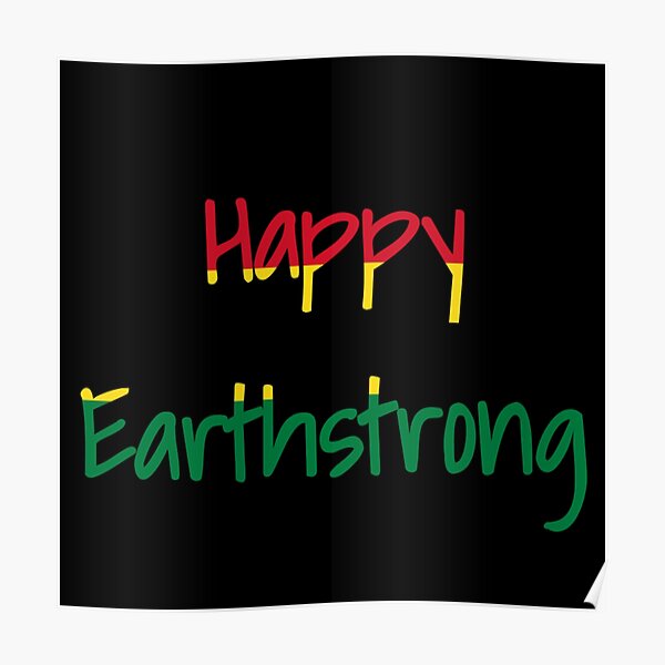 "Happy Earthstrong " Poster by JAMAICAMERCH | Redbubble