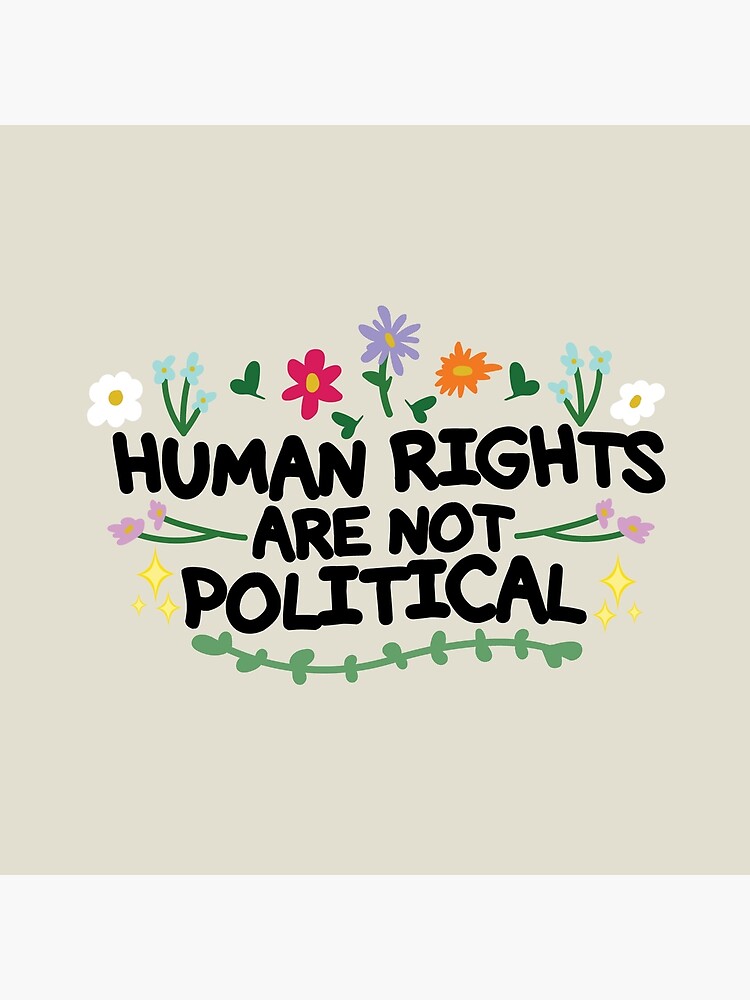 "Human Rights Are Not Political" Poster for Sale by Bellaisaturtle ...