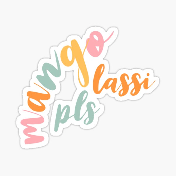 "Mango Lassi Pls" Sticker for Sale by shainamgn | Redbubble