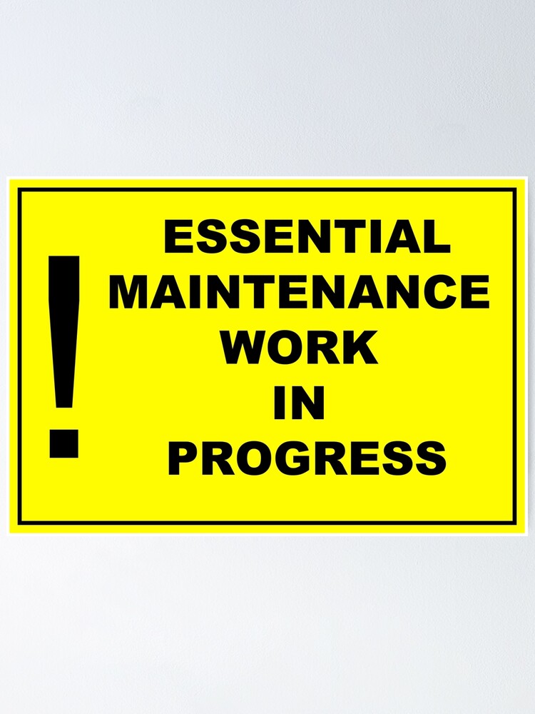 "Essential maintenance work in progress" Poster for Sale by UDDesign ...