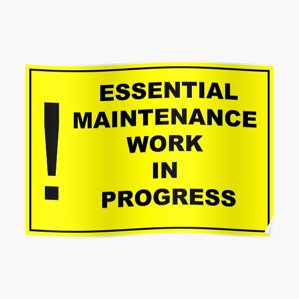 "Essential maintenance work in progress" Poster for Sale by UDDesign ...