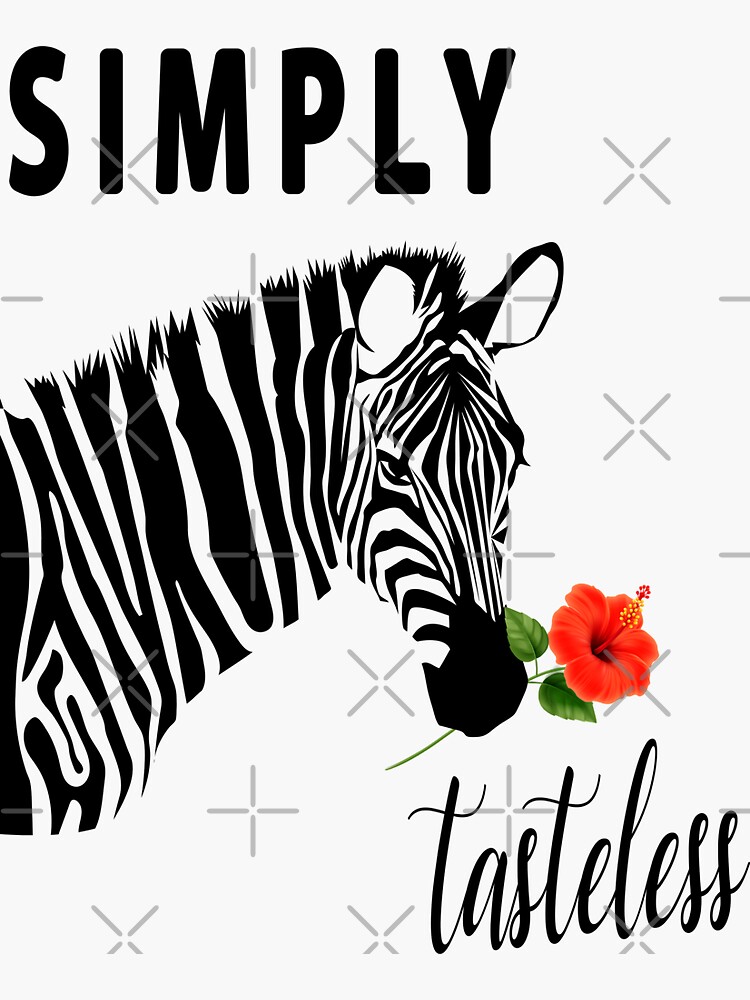"Zebra - Simply Tasteless" Sticker for Sale by ProMySign | Redbubble
