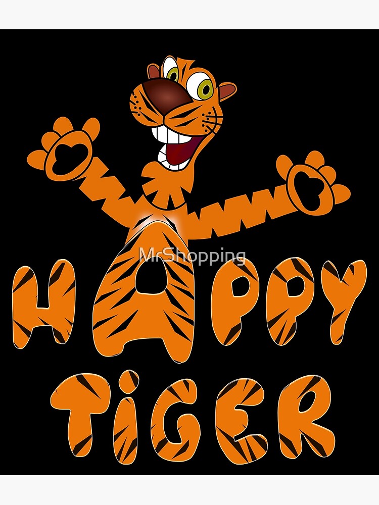 "Happy & Smiling tiger" Poster by MrShopping | Redbubble